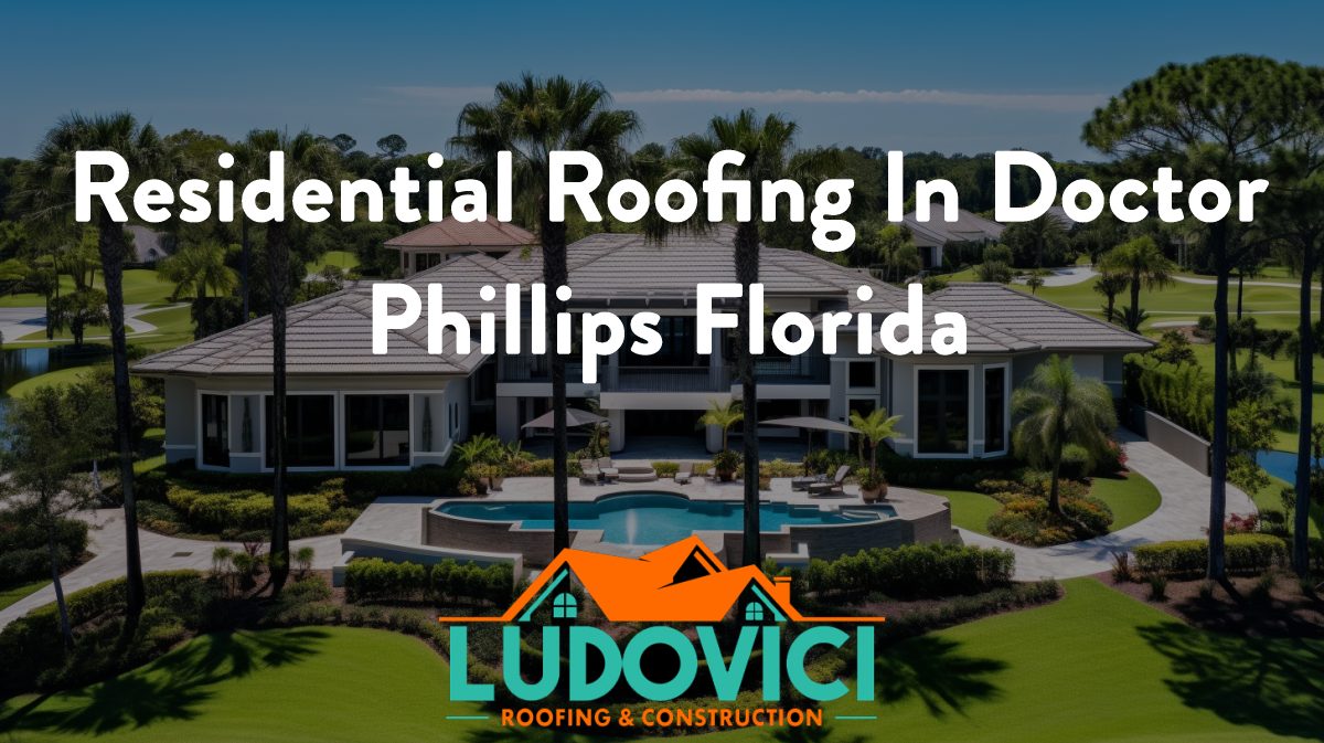 Residential Roofing In Doctor Phillips Florida